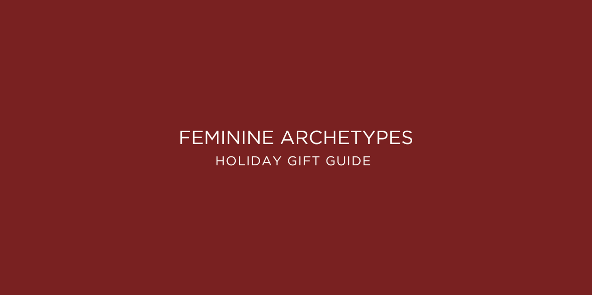 Gift Guides 2023 | Shop Holiday Gifts By Feminine Archetypes – Dear Society